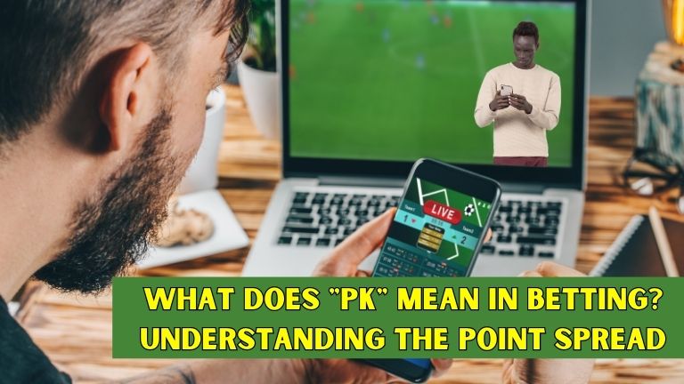 What Does "PK" Mean in Betting? Understanding the Point Spread - Betdico